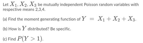 solved let x1 x2 x3 be mutually independent poisson random