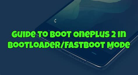 Guide To Boot OnePlus 2 In Bootloader Fastboot Mode TechnoBuzz How