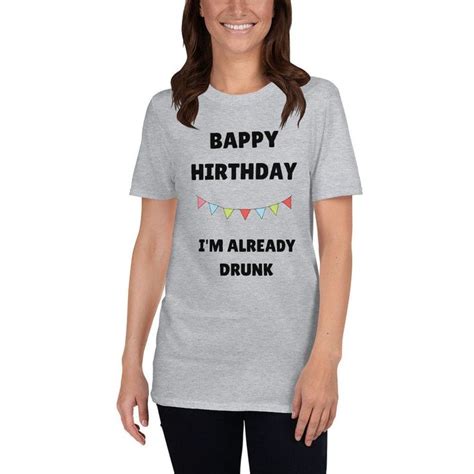 Funny Birthday T Shirt Funny Happy Birthday Shirt Happy Birthday Shirt Birthday Shirt