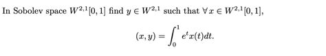 solved in sobolev space w2 1[0 1] find y e w2 1 such that