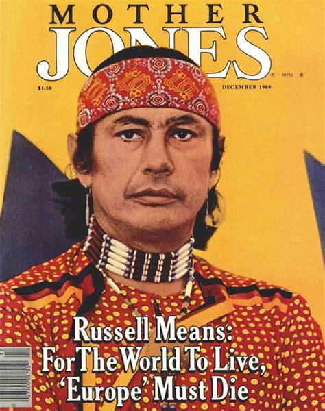 I Am Not A Leader” Russell Means 1980 Mother Jones Cover Story Mother Jones