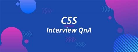 Top 50 Interview Questions And Answers For Css