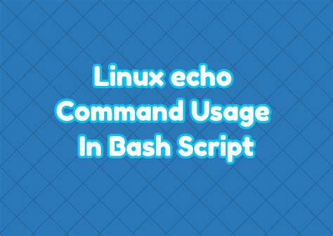 Linux Echo Command Usage In Bash Script LinuxTect