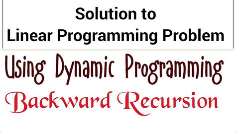 solution of lpp using backward recursion in dynamic programming youtube