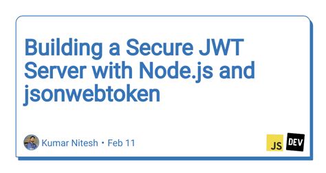 Building A Secure JWT Server With Node Js And Jsonwebtoken Areyoupop