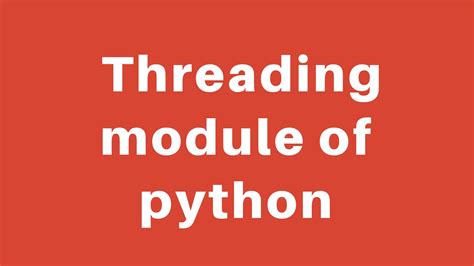 exploring threading module of python