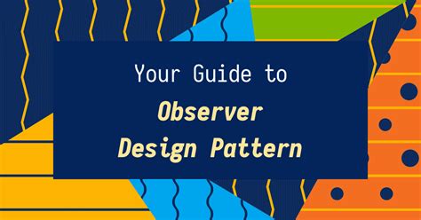 your guide to design patterns observer pattern 2024 incus data programming courses