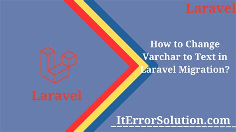 How To Change Varchar To Text In Laravel Migration ItErrorSolution