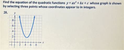 find the equation of the quadratic functions y ax 2 bx c whose graph is shown by selectin [math]