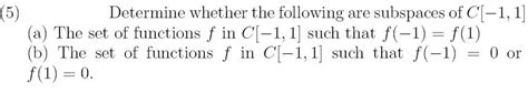 solved determine whether the following are subspaces of c[