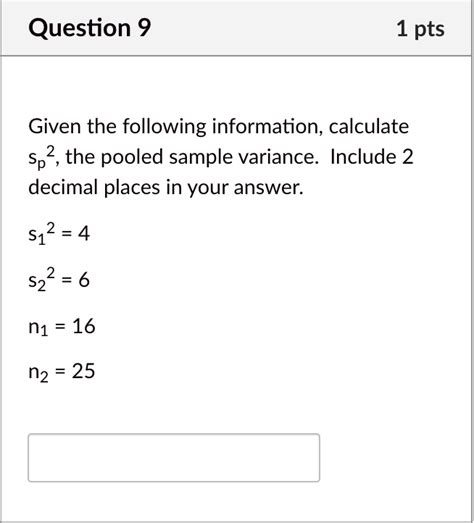 solved question 9 1 pts given the following information calculate sp2 the pooled sample