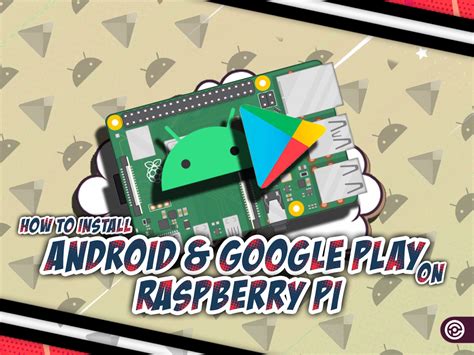 How To Install Android On Raspberry Pi 4 Play Store 2024 Full Guide
