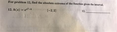 solved for problem 12 find the absolute extrema of the