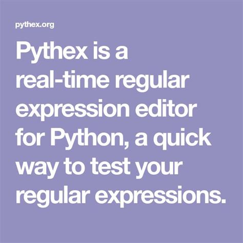 pythex is a real time regular expression editor for python a quick way to test your regular