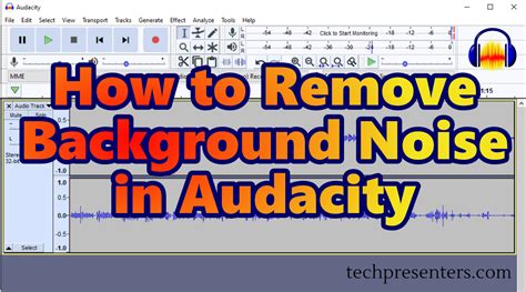 How To Remove Background Noise In Audacity Tech Presenters
