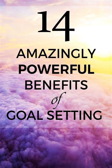 14 Amazingly Powerful Benefits Of Goal Setting Goals Goal Setting