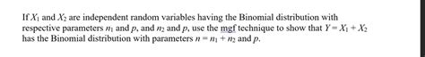 solved if xi and xz are independent random variables having the binomial distribution with