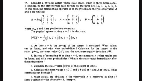 solved consider a physical system whose state space which is three dimensional is spanned by