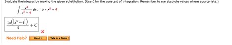 solved evaluate the integral by making the given