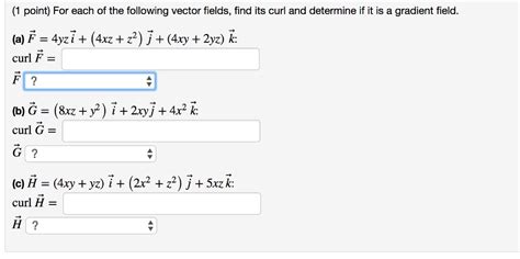 Solved Point For Each Of The Following Vector Fields Chegg