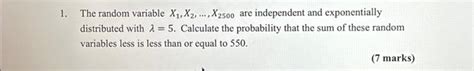 solved 1 the random variable x1 x2 … x2500 are independent