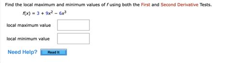 solved find the local maximum and minimum values of f using both the first and second
