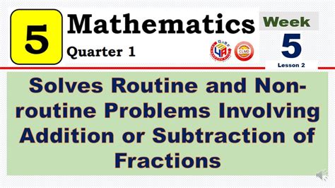 math 5 q1 week 5 lesson 2 solves routine and non routine problems involving addition or