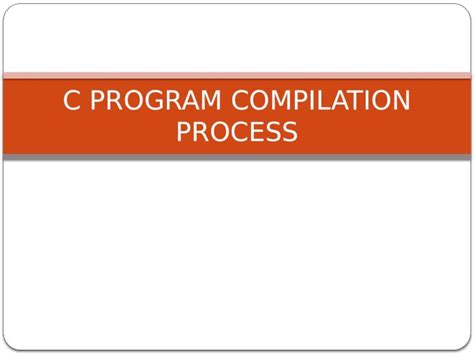 pptx c program compilation process pdfslide