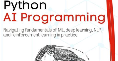 python ai programming navigating fundamentals of ml deep learning nlp and reinforcement
