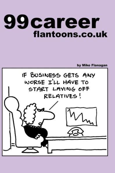 99 Career Uk 99 Great And Funny Cartoons About Careers And Jobs By Mike Flanagan