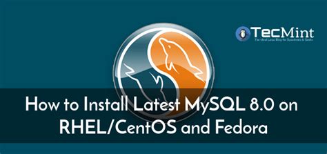 Comment Installer MySQL 8 0 Sur RHEL CentOS 8 7 Et Fedora 35 Tech