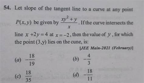 let slope of the tangent line to a curve at any point p x y be given by