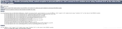 nested exception is java awt awterror can t connect to x11 window server using localhost 10 0