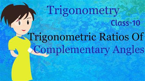 Trigonometric Ratios Of Complementary Angles Class 10 Trigonometry