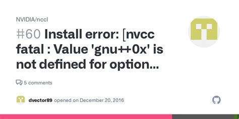 Install Error Nvcc Fatal Value Gnu 0x Is Not Defined For Option