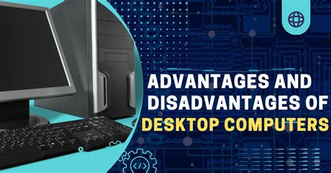 Top Advantages And Disadvantages Of Desktop Computers