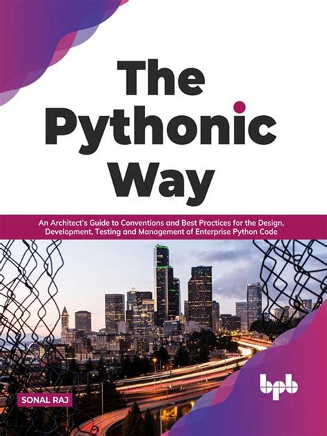 the pythonic way an architect s guide to conventions and best practices for the design