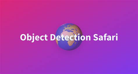 Object Detection Safari A Hugging Face Space By Myscale