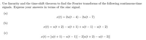 solved use linearity and the time shift theorem to find the
