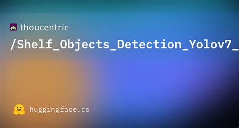 Thoucentric Shelf Objects Detection Yolov7 Pytorch Hugging Face