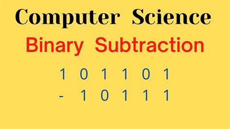concept of binary subtraction with easily explained examples computer science youtube