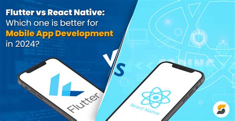 Flutter Vs React Native Choosing For Mobile App Development