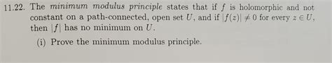 solved 1 22 the minimum modulus principle states that if f