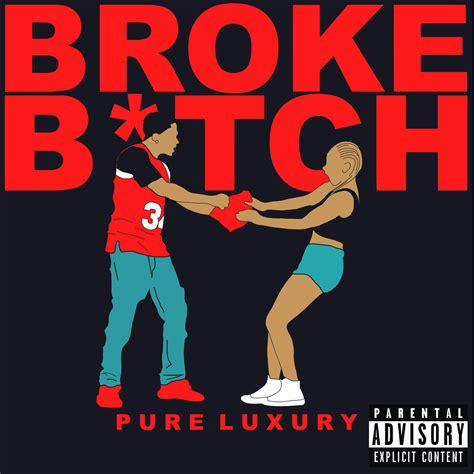 Pure Luxury Broke Bitch Iheart