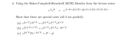 solved 2 using the baker campbell hausdorff bch identity