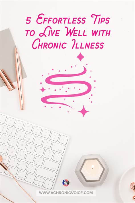 5 Effortless Tips To Live Well With Chronic Illness
