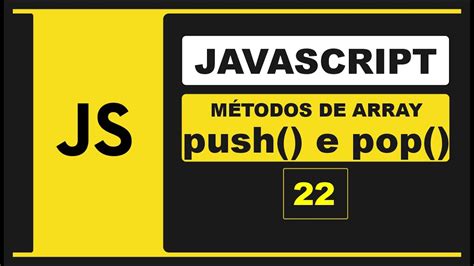 curso de javascript mÉtodo de arrays [ push e pop ] youtube