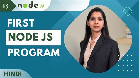 Getting Started With Node Js Your First Node Js Program In Hindi
