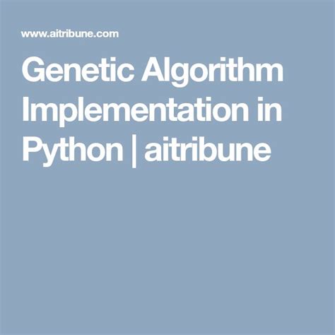 genetic algorithm implementation in python aitribune machine learning artificial