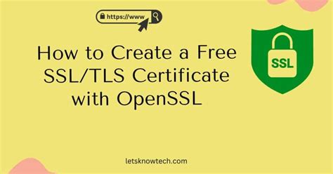 how to create a free ssl tls certificate with openssl on ubuntu linux letsknowtech